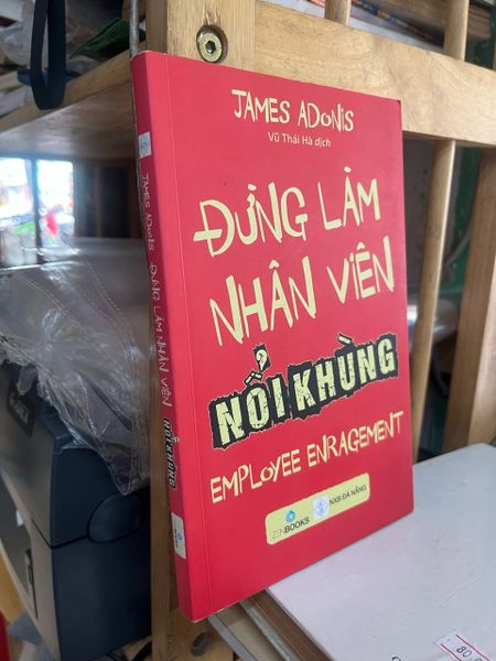 Đừng làm nhân viên nổi khùng - James Adonis – Momo Bookstore