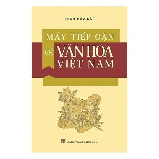 Sách Mấy Tiếp Cận Về Văn Hóa Việt Nam - Phan Hữu Dật – Bến Nghé Books
