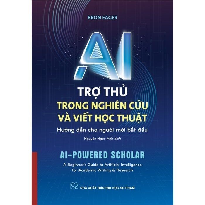 AI - Trợ Thủ Trong Nghiên Cứu Và Viết Học Thuật - Bron Eager – Bến Nghé Books
