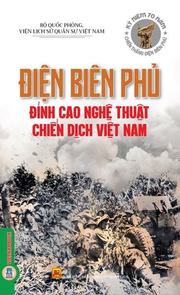 Sách Điện Biên Phủ - Đỉnh Cao Nghệ Thuật Chiến Dịch Việt Nam - Bộ Quốc – Bến Nghé Books