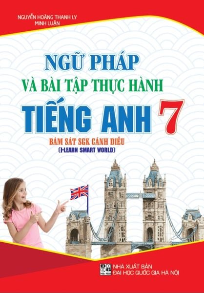 Ngữ Pháp Và Bài Tập Thực Hành Tiếng Anh 7 (Bám Sát Sgk Cánh Diều) - Ng – Bến Nghé Books