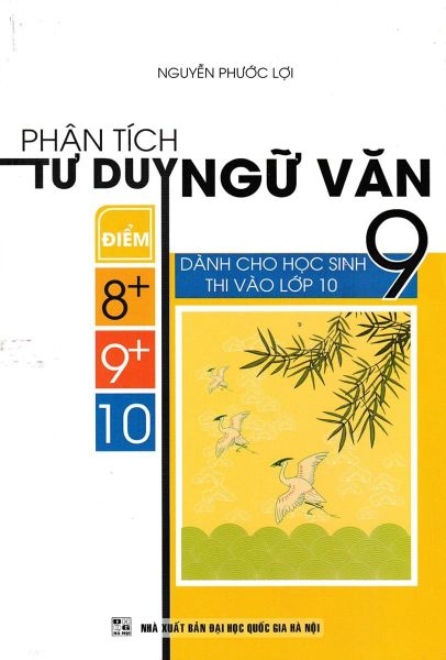 Sách Phân Tích Tư Duy Ngữ Văn 9 Dành Cho Học Sinh Thi Vào Lớp 10 - Ng – Bến Nghé Books