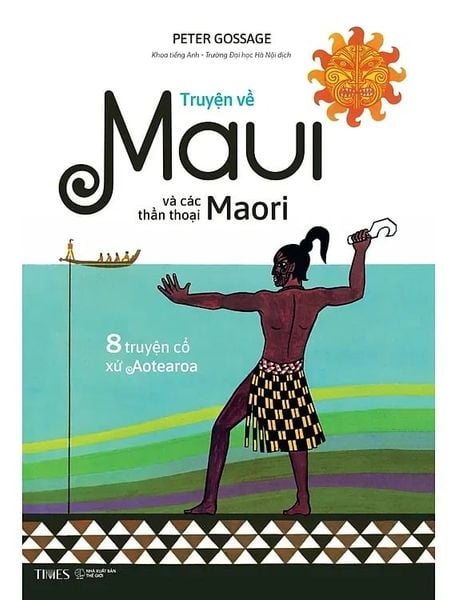 Sách Truyện Về Maui Và Các Thần Thoại Maori – Peter Gossage – Bến Nghé ...