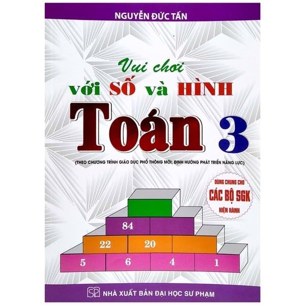 Vui Chơi Với Số Và Hình Toán 3 (Theo Chương Trình Giáo Dục Phổ Thông M – Bến Nghé Books