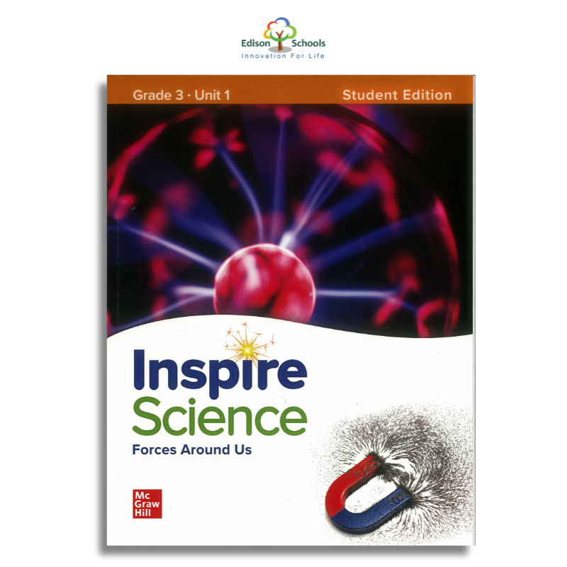 Inspire Science: Grade 3, Student Edition, Unit 1– Edison Schools