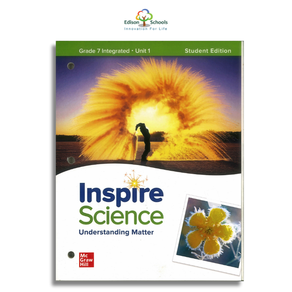 Inspire Science: Integrated G7 Write-In Student Edition Unit 1– Edison ...